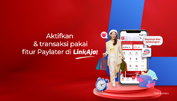 AKTIFKAN FITUR PAYLATER DI LINKAJA, KEBUTUHAN SEHARI-HARI MAKIN LANCAR!